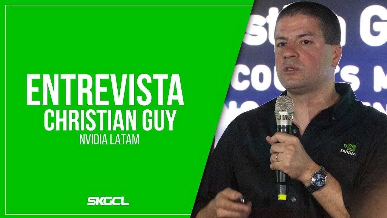 Entrevista a Christian Guy, Representante de NVIDIA Latam – Evento de ...