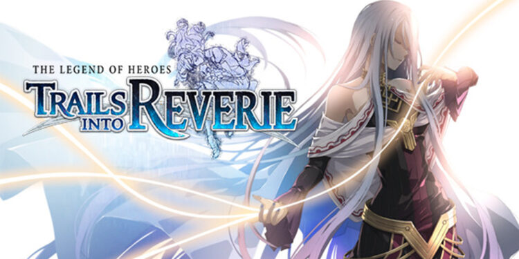 Se ha informado que The Legend of Heroes: Trails into Reverie será ...