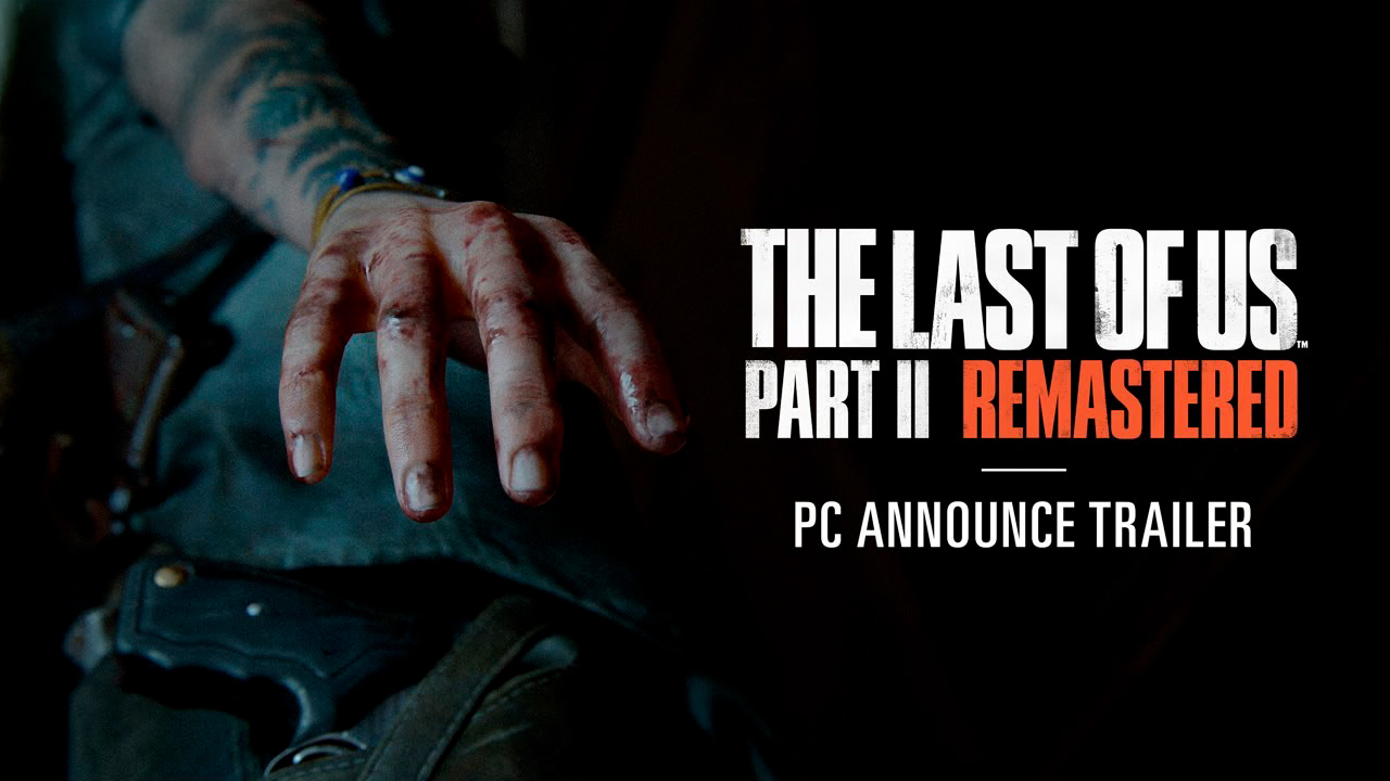 The Last of Us: Part 2 Remastered llega a PC en abril de 2025 » Hero Network